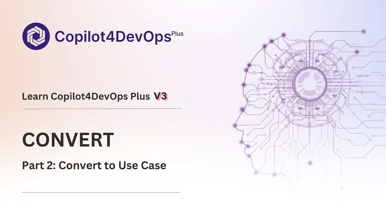 Convert Part 2 Use Case Copilot4devops Plus V3 Youtube