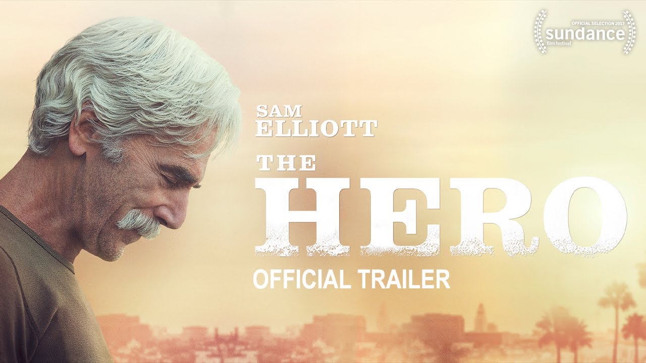 Review The Hero Starring Sam Elliott The Gate