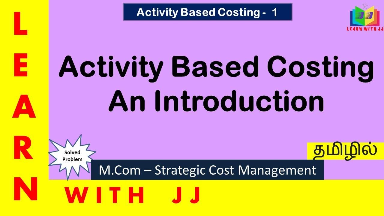 Activitybasedcosting Part 1 In Tamil Strategiccostmanagement