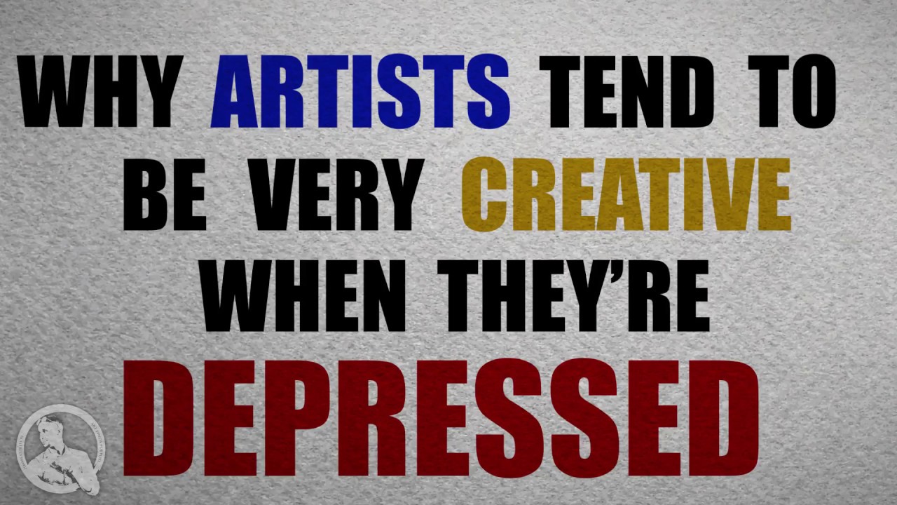 Are Artists More Creative When Depressed Youtube