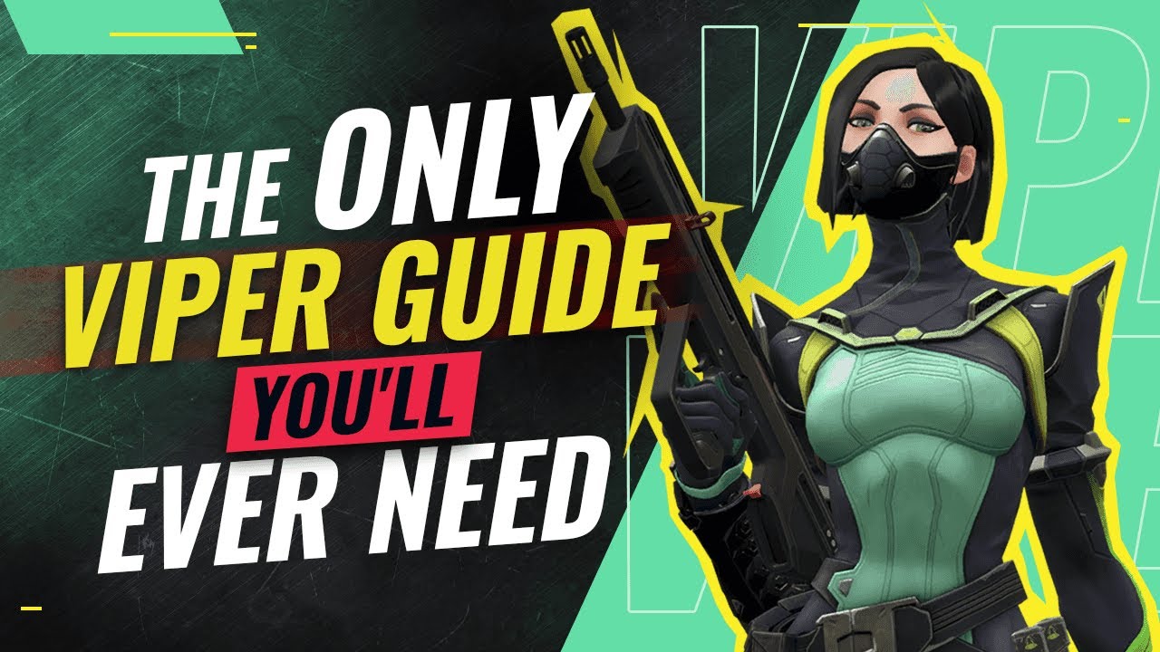 The Only Viper Guide You Ll Ever Need Valorant Youtube