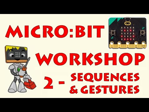 Micro Bit Training Workshop 2 Sequences And Gestures Youtube
