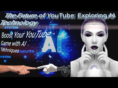 âš âš The Future Of Youtube Exploring Ai Technologyâš âš Boost Your Youtube