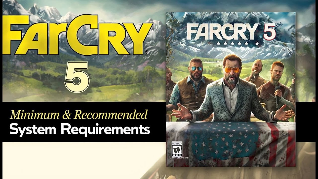 Far Cry 5 System Requirements Farcry 5 Requirements Minimum