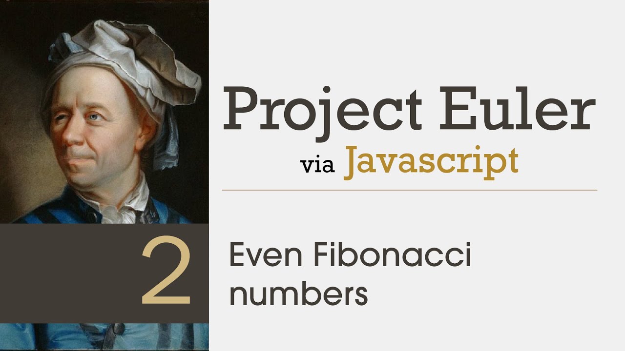 Project Euler Problem 2 Solved With Javascript Youtube