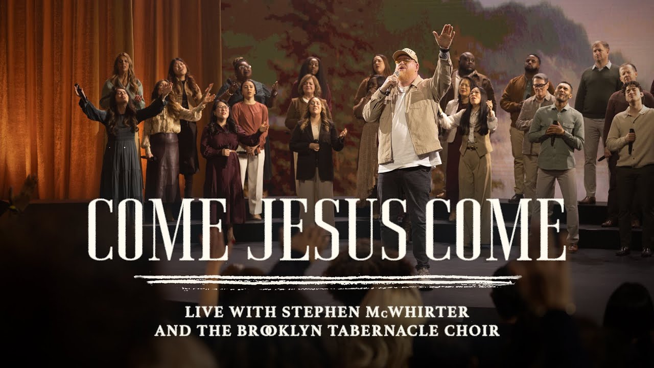 Come Jesus Come Feat Stephen Mcwhirter The Brooklyn Tabernacle Choir