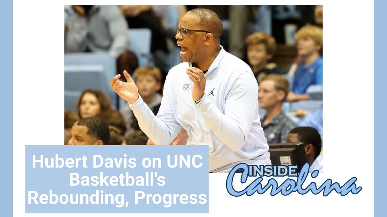 Hubert Davis On Unc Basketball S Rebounding Progress Inside Carolina
