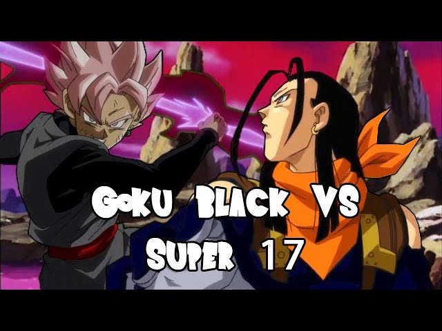 Super Android 17 Vs Goku Dragon Ball Why Were Android 17 18