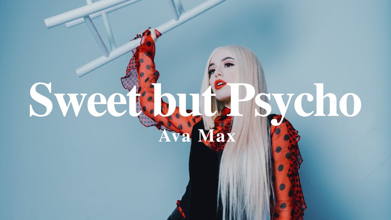 A Lyrics Sweet But Psycho Ava Max Youtube