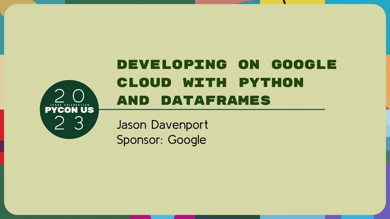 Pyvideo Org Developing On Google Cloud With Python And Dataframes