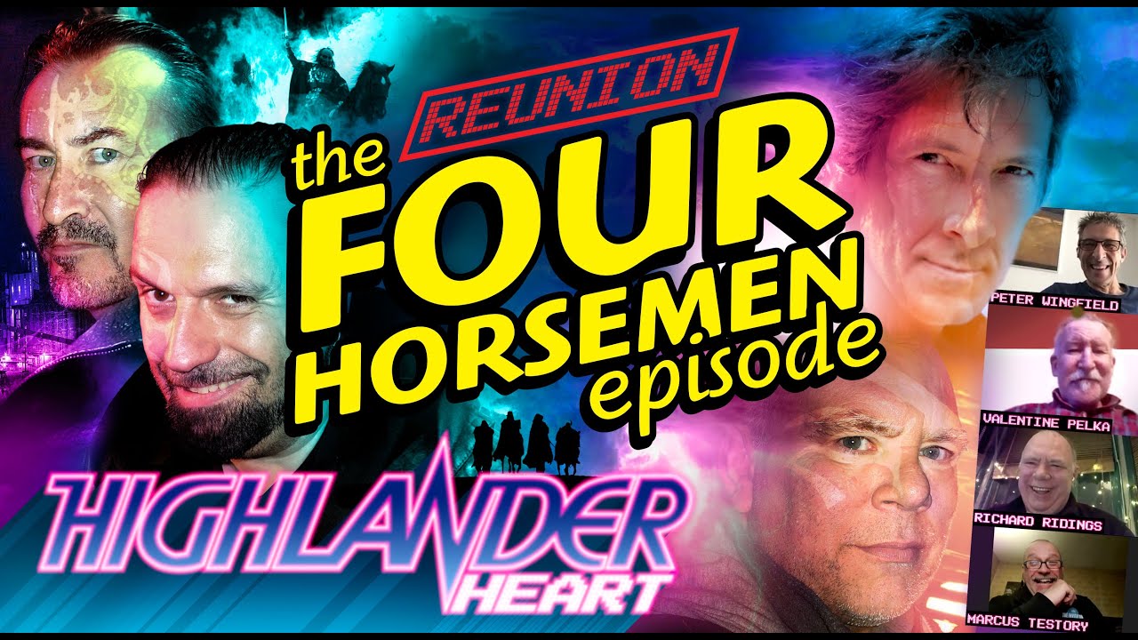 The Highlander Heart Show The Four Horsemen Episode Reunion Youtube