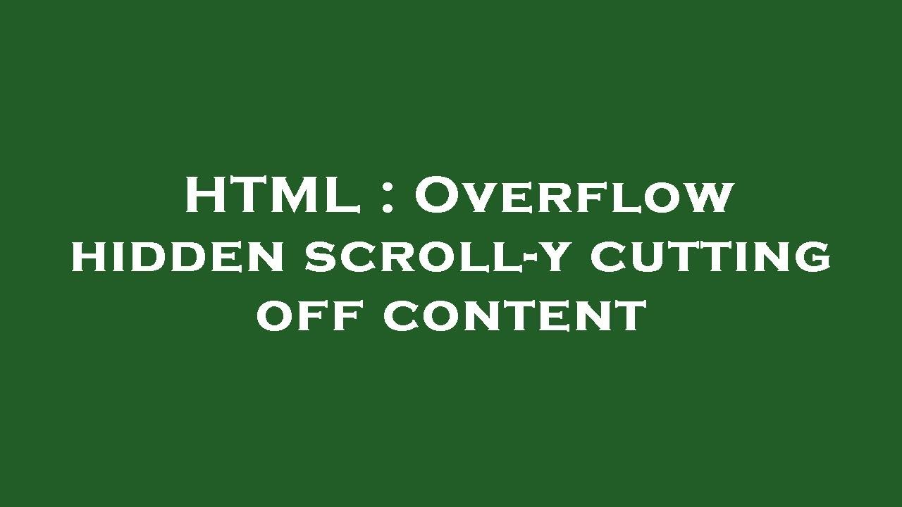 Html Overflow Hidden Scroll Y Cutting Off Content Youtube