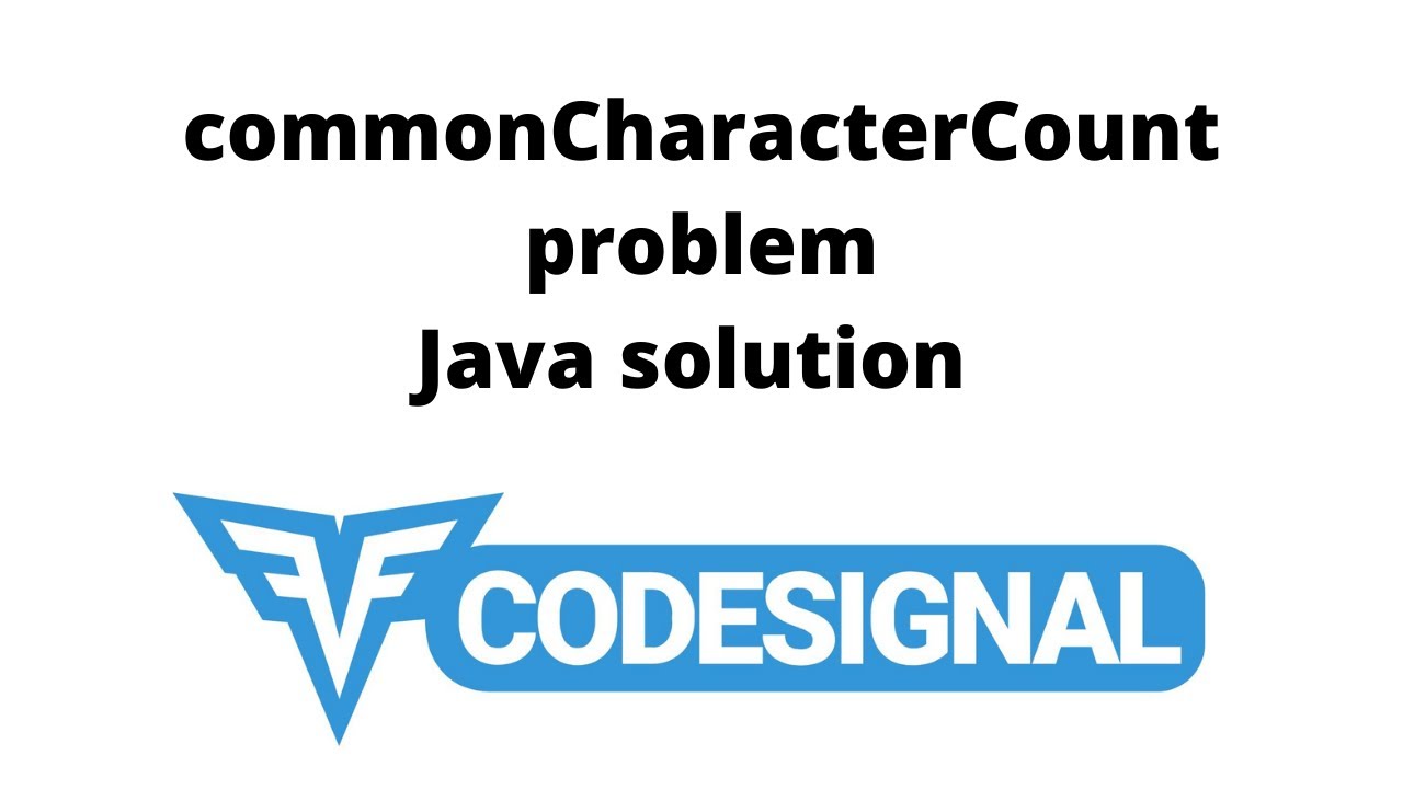 Codesignal Commoncharactercount Problem Java Solution Arabic Youtube
