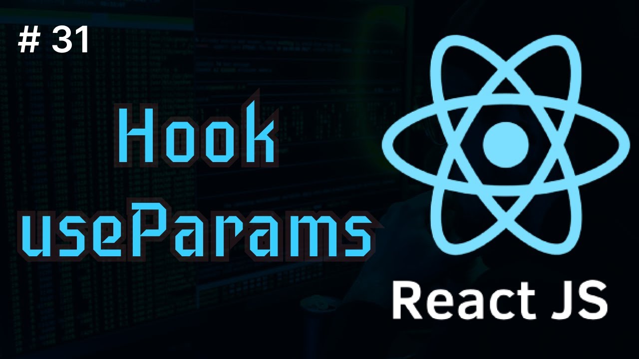 React Desde Cero Hook Useparams 31 Youtube