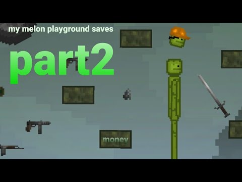 My Melon Playground Saves Part 2 Youtube