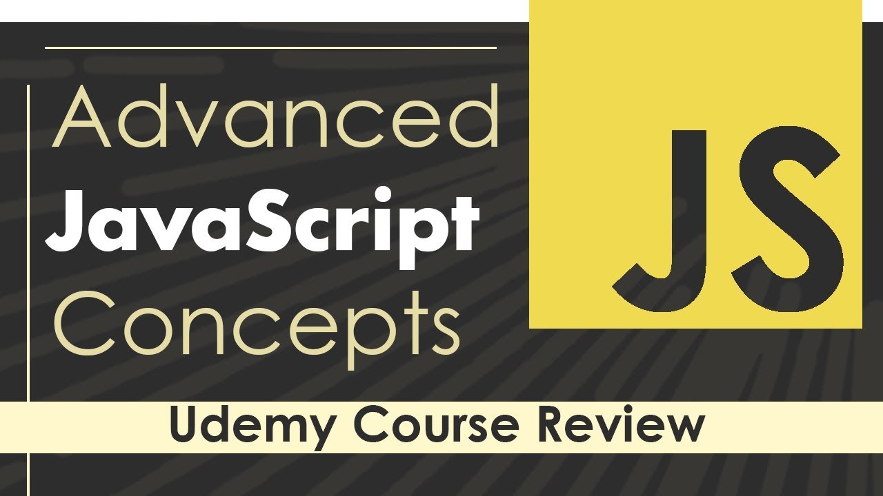 Advanced Javascript Concepts Course Review Udemy Youtube
