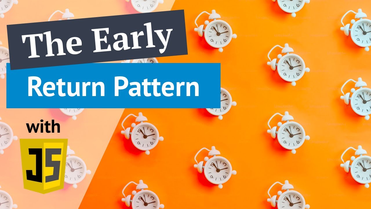 The Early Return Pattern In Javascript Youtube