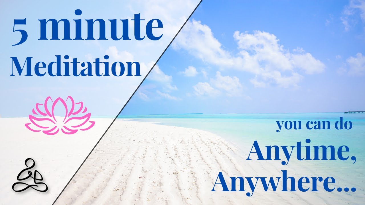 5 Minute Guided Meditation You Can Do Anytime Anywhere Youtube