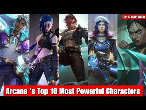 Netflix Arcane S Top 10 Most Powerful Characters Arcane Strongest
