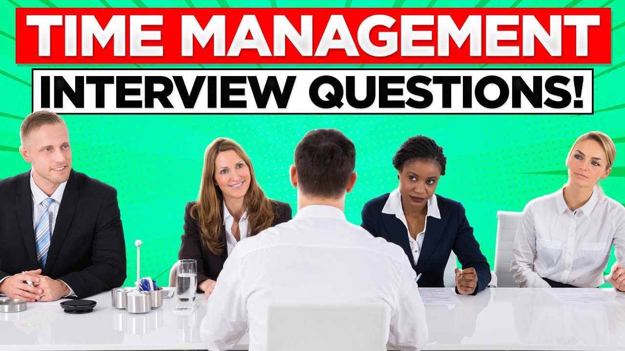 Time Management Interview Questions Answers How To Answer These