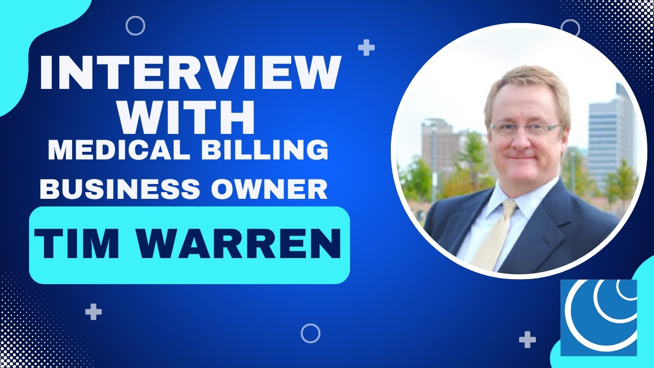 Interview With Medical Billing Business Owner Tim Warren Youtube