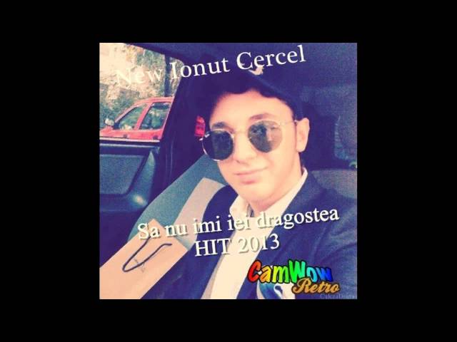 Download IONUT CERCEL - SA NU-MI IEI DRAGOSTEA