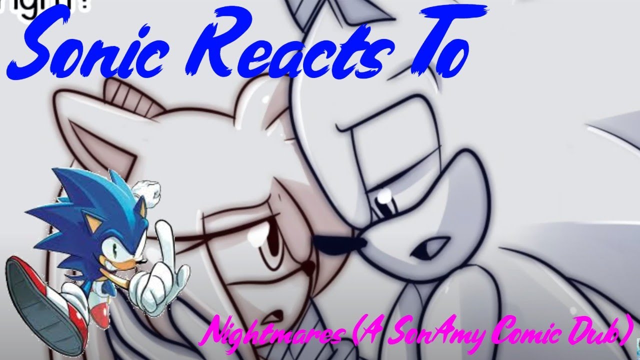 Sonic Reacts To Nightmares A Sonamy Comic Dub Youtube