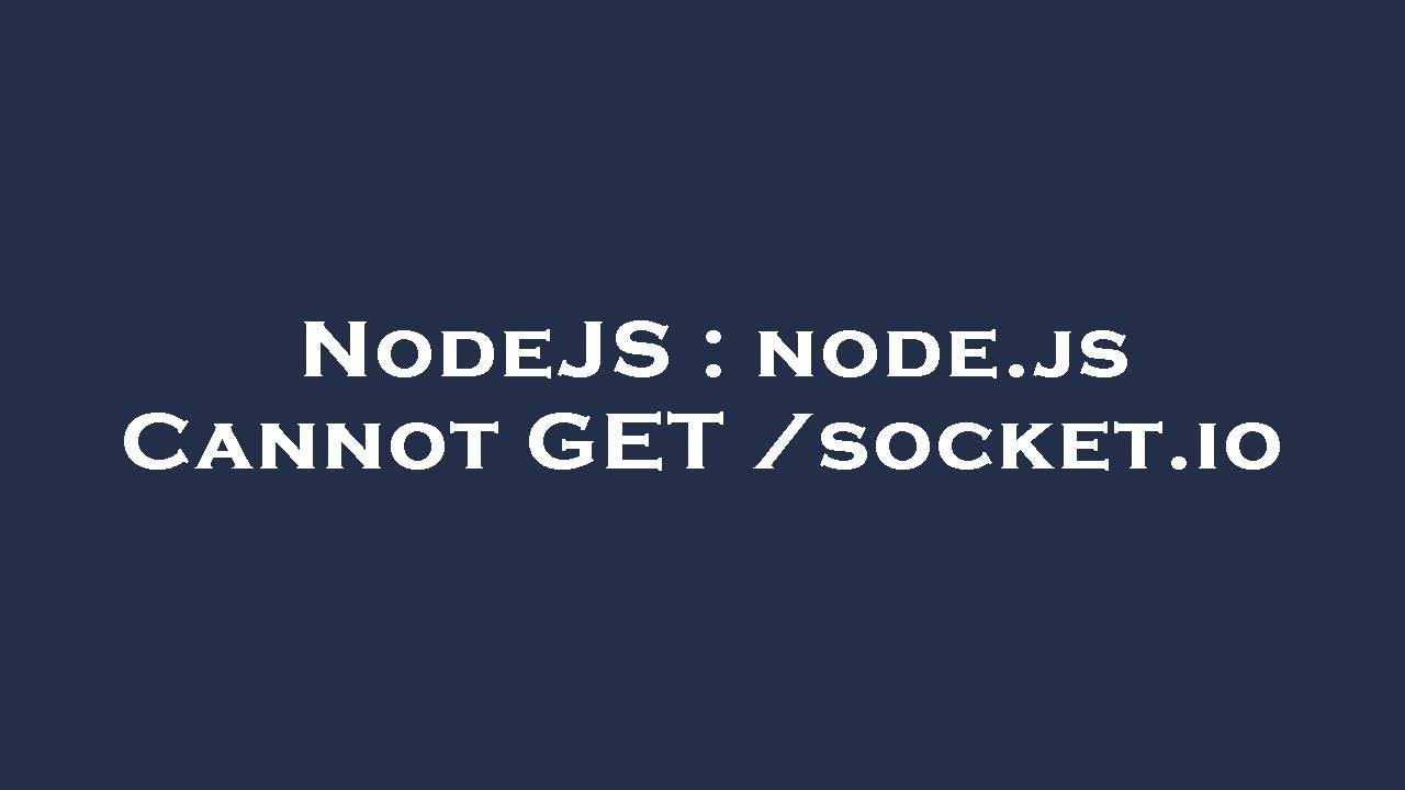Nodejs Node Js Cannot Get Socket Io Youtube