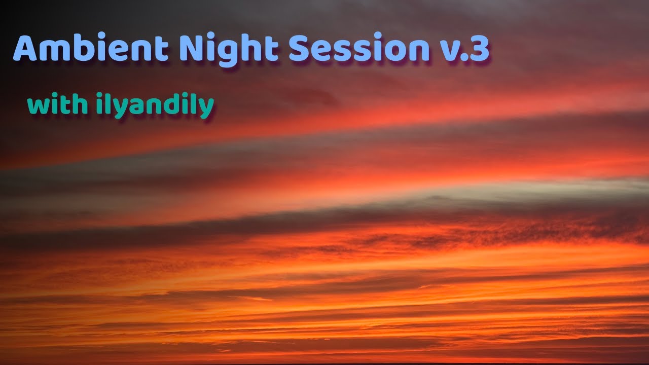 Ambient Night Session V 3 Ambient Live Jam Space Music Sequence