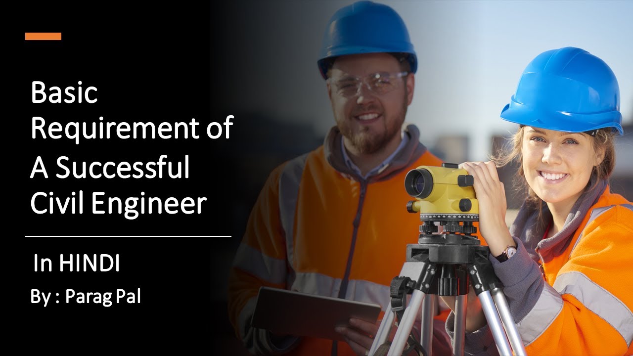 Basic Requirement Of A Successful Civil Engineer Youtube