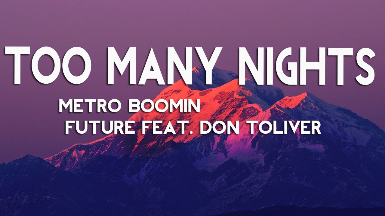 Metro Boomin Too Many Nights Lyrics Feat Don Toliver Future