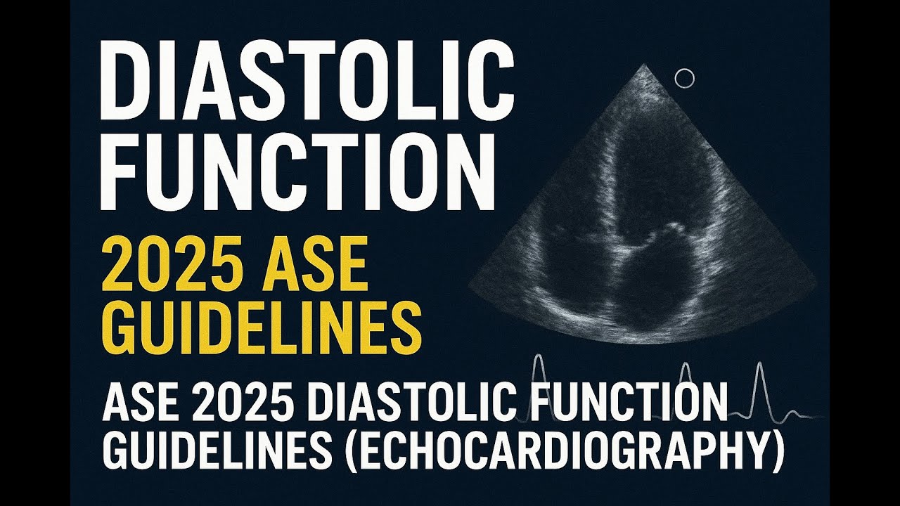 Latest Ase 2025 Diastolic Function Criteria Full Echo Review For
