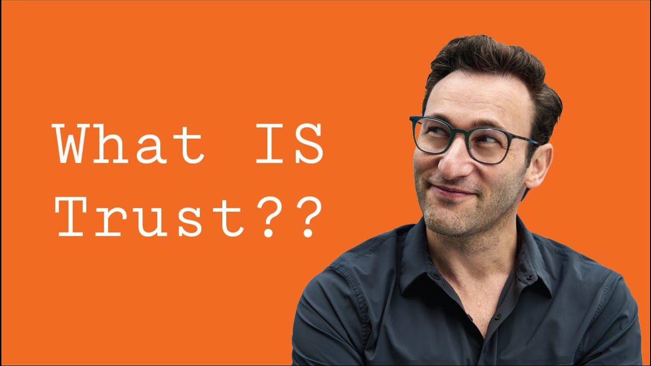 What Is Trust Actually Simon Sinek