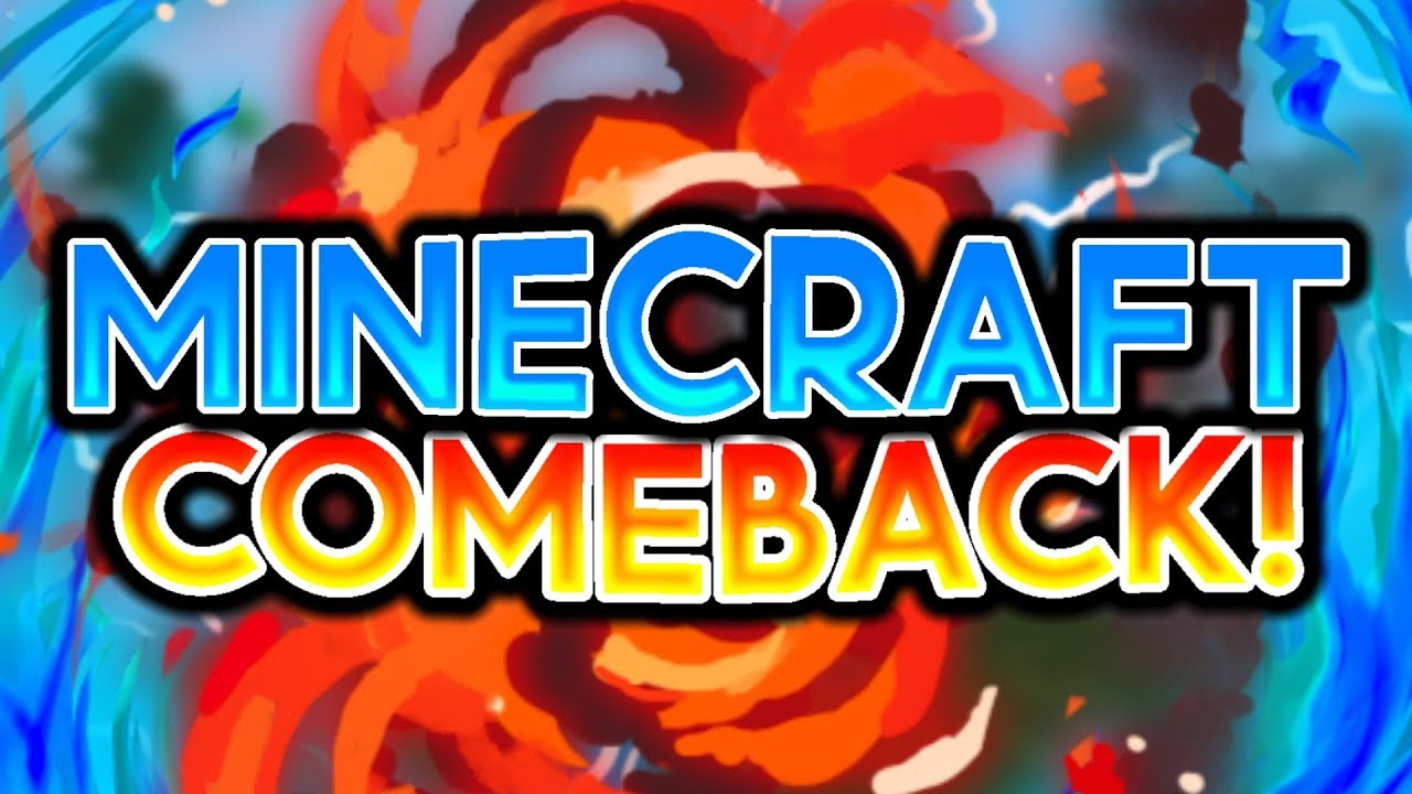 Minecraft Comeback Youtube