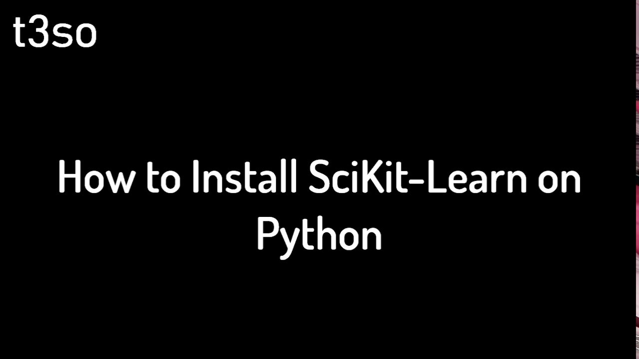 How To Install Scikit Learn On Python Youtube