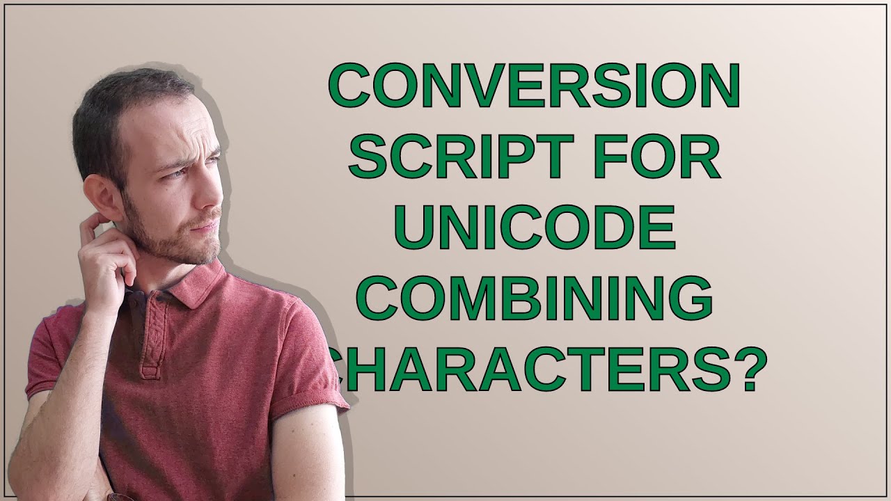 Conversion Script For Unicode Combining Characters Youtube