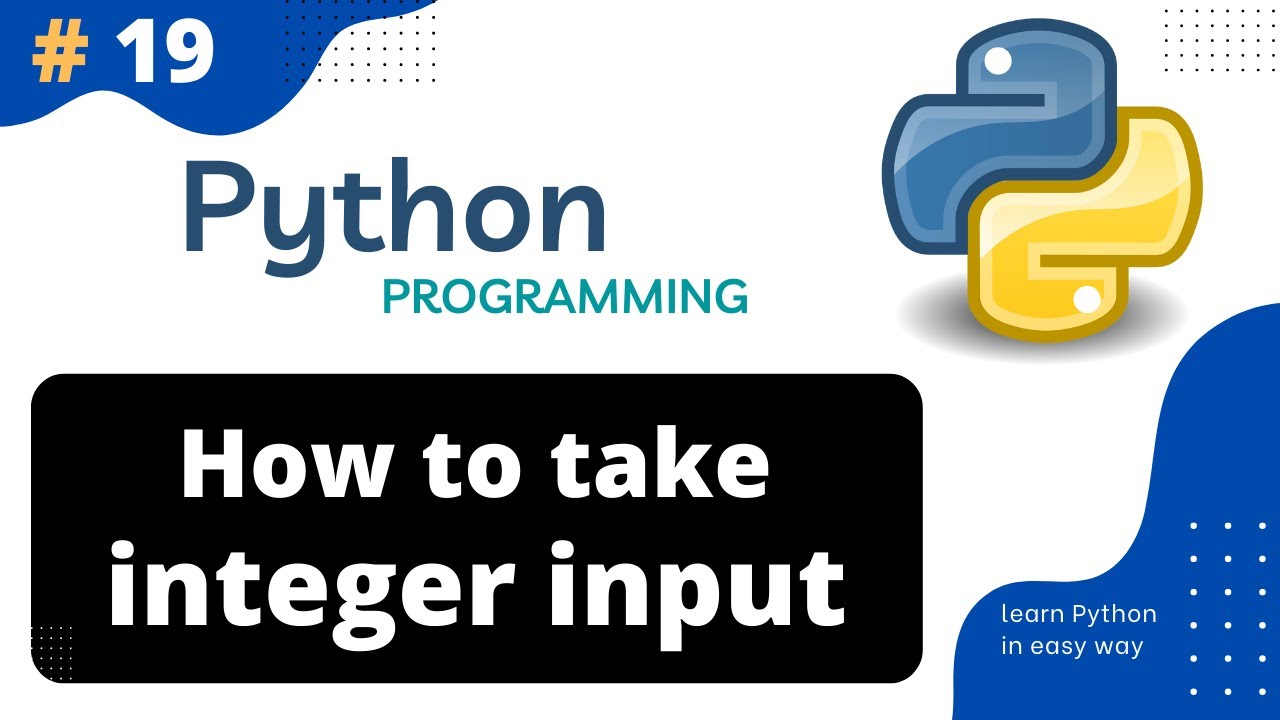 How To Take Integer Input In Python Python Tutorial Part 19 Youtube