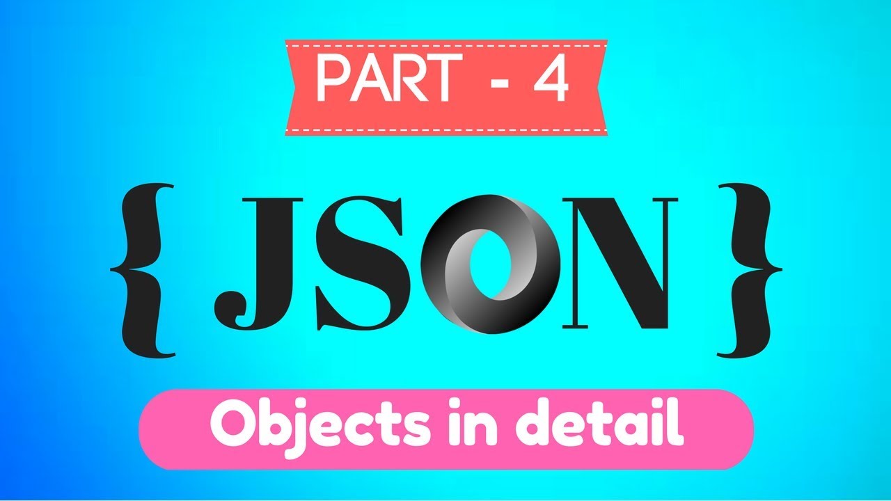 Json Tutorial Javascript Object Notation Part 4 Json Objects