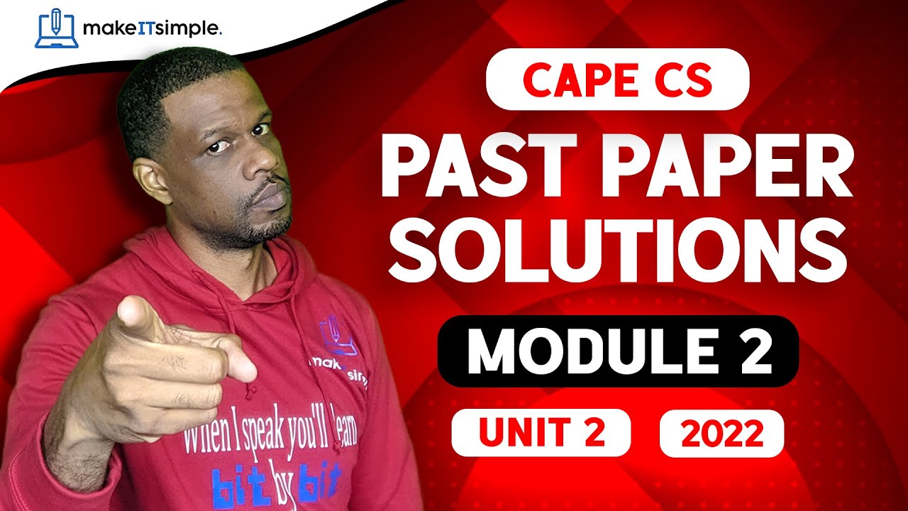 Cape Cs June 2022 Unit 2 Module 2 Full Solution Cape