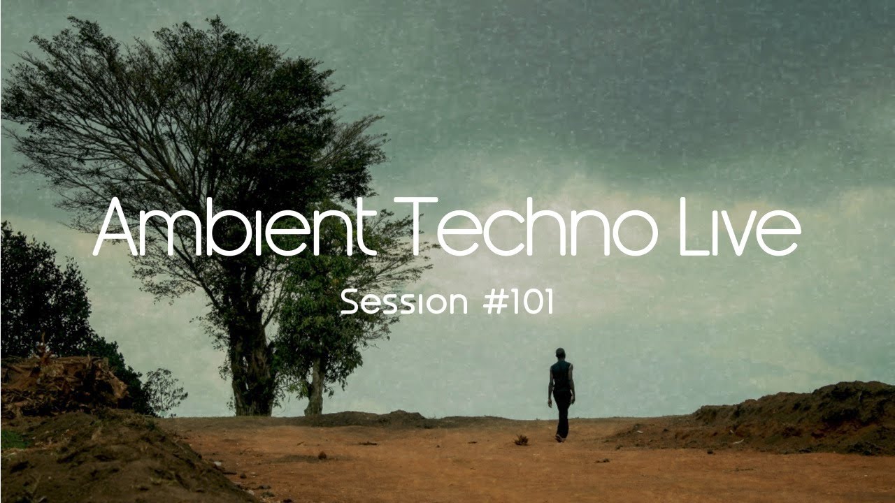 Ambient Techno Live Session 99 Youtube