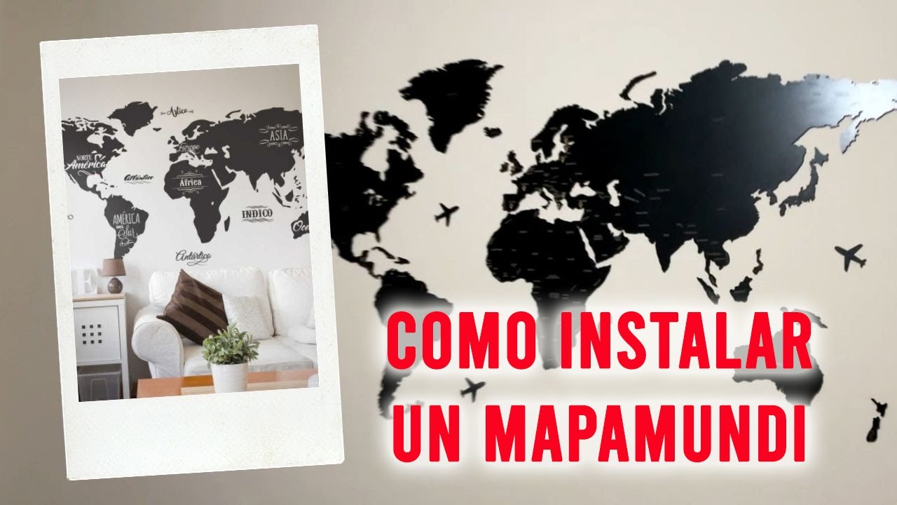 Cómo Instalar Un Mapamundi En La Pared Youtube