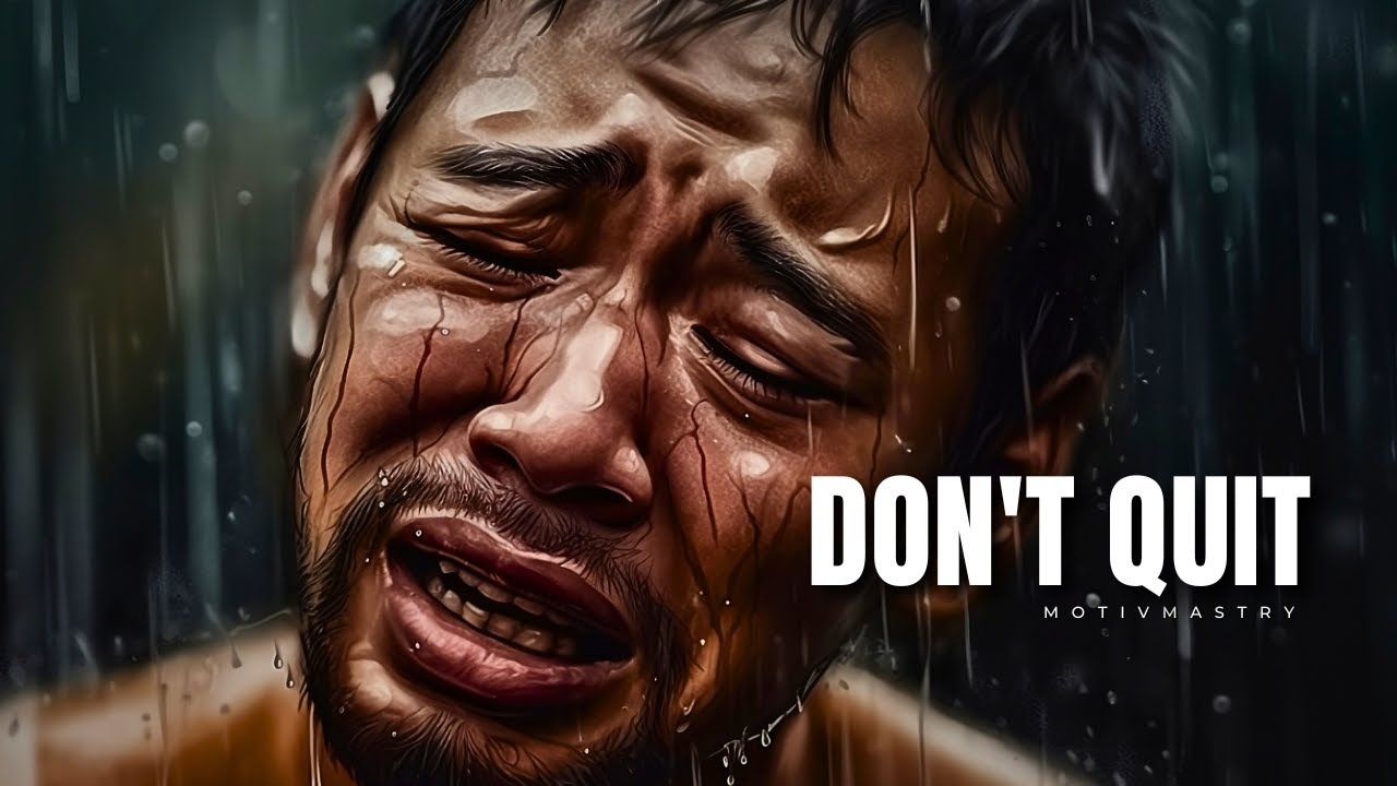 Don T Quit Powerful Motivational Speech Youtube