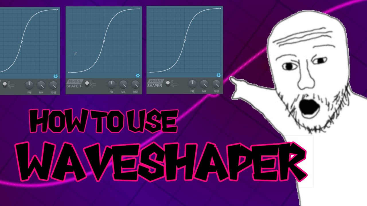 How To Use The Waveshaper In Fl Studio Youtube