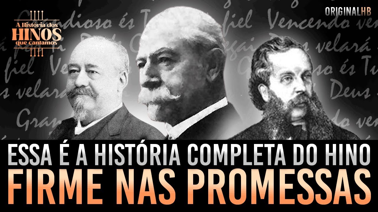 A História Do Hino Firme Nas Promessas Harpa Cristã Documentário