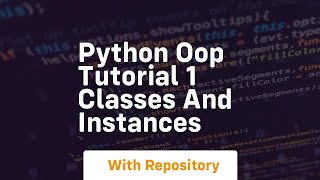 Python Oop Tutorial 1 Classes And Instances Mp3 Mp4 Download Clip