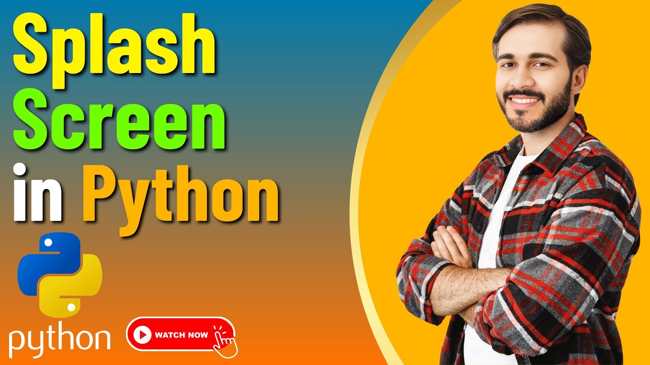 Python Tutorial Of Splash Screen How To Make A Splash Screen In