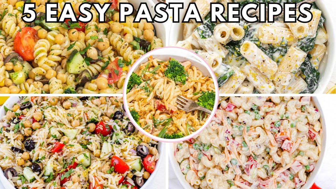 5 Easy Pasta Recipes Youtube