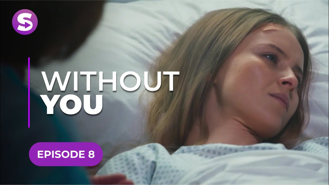 Without You Episode 8 Youtube