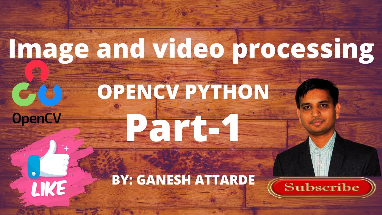 Image Video Processing Using Opencv Python Part 1 Youtube