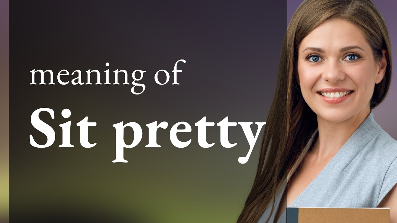Mastering Idioms Unpack Sit Pretty With Ease Youtube